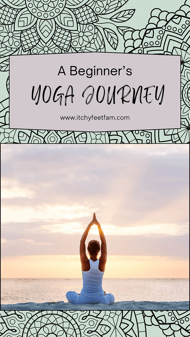 My Yoga Journey - Itchy Feet Fam