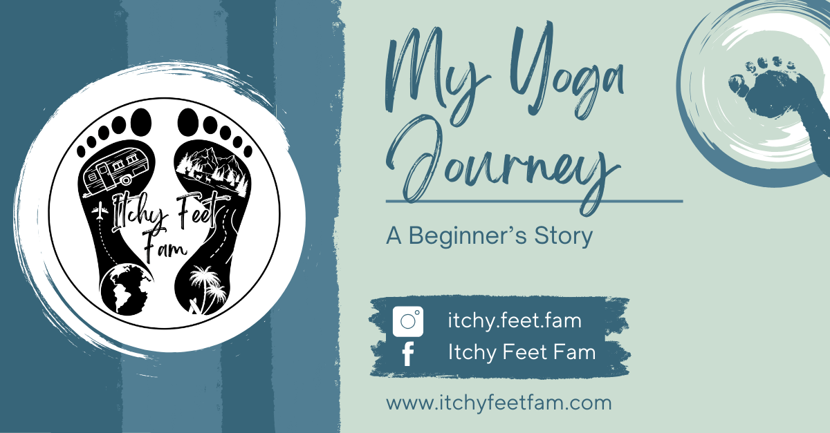 My Yoga Journey - Itchy Feet Fam